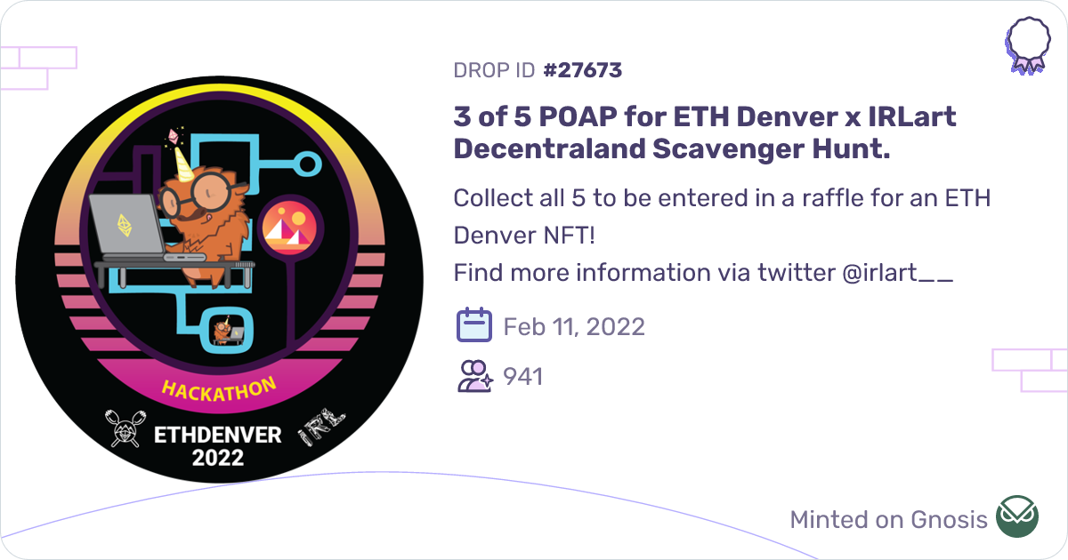 #27673 - 3 of 5 POAP for ETH Denver x IRLart Decentraland Scavenger Hunt. | POAP Gallery